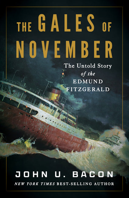 Gales of November: The Untold Story of the Edmund Fitzgerald – Two ...