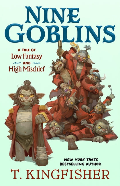 Nine Goblins: A Tale of Low Fantasy and High Mischief – Two Rivers ...